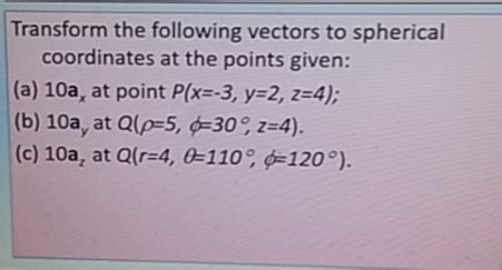 Solved Transform The Following Vectors To Spherical Chegg