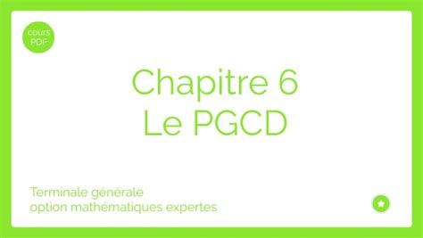 Chapitre 6 Le Pgcd