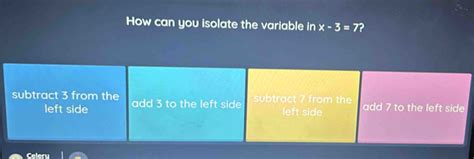 Solved How Can You Isolate The Variable In X 37 Math