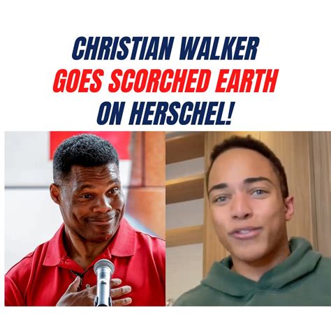 Christian Walker Goes Scorched Earth On Herschel Some Major Drama Is