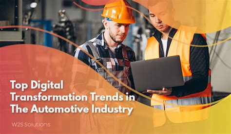 Top Digital Transformation Trends In The Automotive Industry W2s