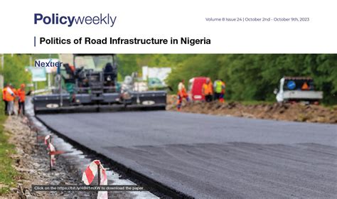 Politics Of Road Infrastructure In Nigeria The Nextier Group
