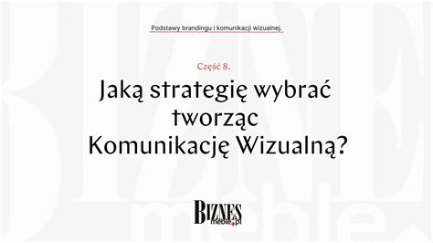 Jaką strategię wybrać tworząc Komunikację Wizualną BIZNES meble pl