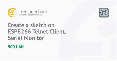 Create A Sketch On Esp8266 Telnet Client Serial Monitor • Freelance Job For A Specialist