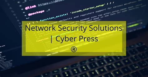 network security solutions cyber press ® undercode testing