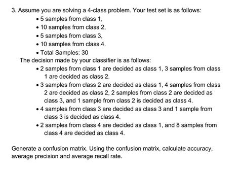Solved 3 Assume You Are Solving A 4 Class Problem Your