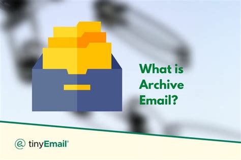 What Is Archive Email TinyEmail Marketing Automation