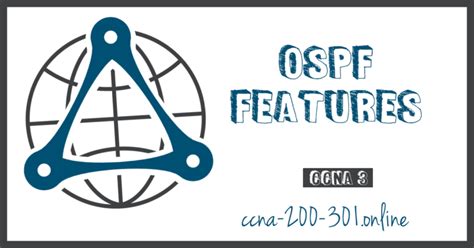 Ospf Features And Characteristics Ccna 200 301