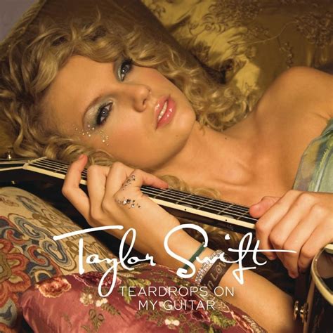Taylor Swift Teardrops On My Guitar Ep Lyrics And Tracklist Genius