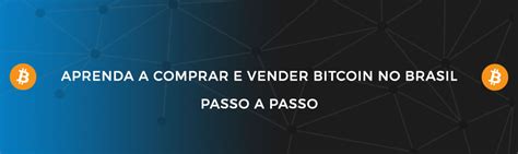 Comprar E Vender Bitcoin Passo A Passo Teoria Digital