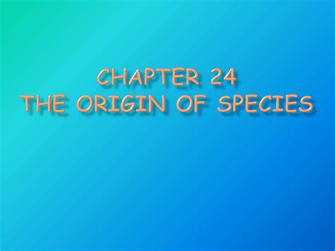 Chapter 24 The Origin Of Species