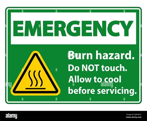 Emergency Burn Hazard Safety Do Not Touch Label Sign On White