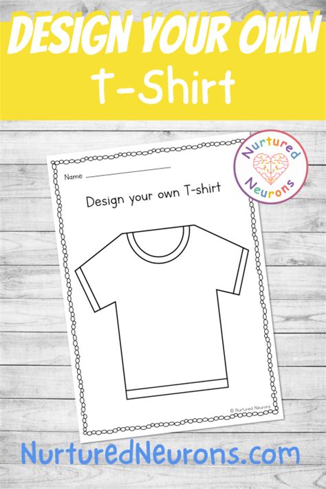 Design You Own T Shirt Printable Summer Worksheet Nurtured Neurons