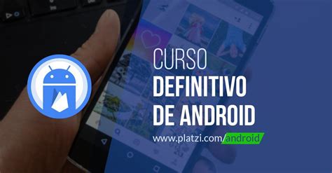Platzi Curso Definitivo De Android Desde Cero Mega Cursos Multimedias