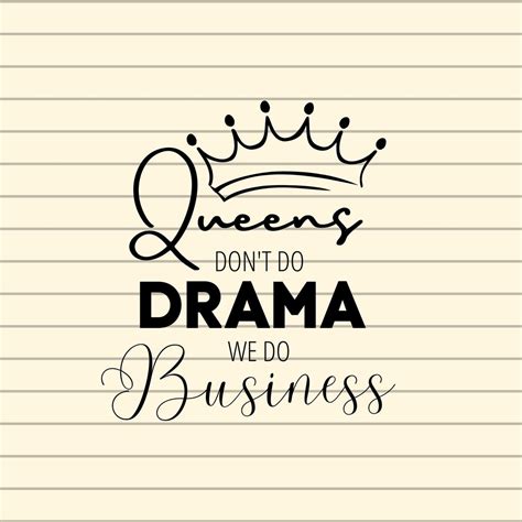 Queens Don T Do Drama We Do Business Svg Boss Svg Boss Building Her