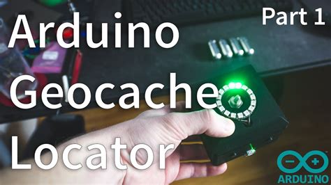 Arduino Geocache Locator Part 1 The Hardware YouTube