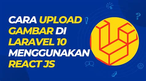 Cara Upload Gambar Di Laravel 10 Menggunakan React JS Leravio