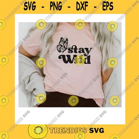 Funny Svg Stay Wild Svg Butterfly Svg Boho Svg Wild And Free Svg