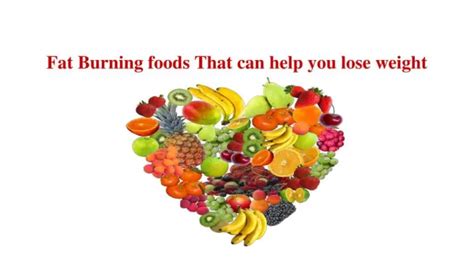 Ppt Foods That Effectively Help You Lose Fat Powerpoint Presentation