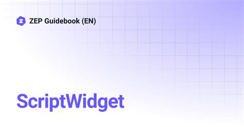 Scriptwidget Zep Guidebook En