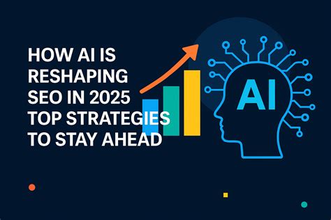 How Ai Is Reshaping Seo Best And Powerful Strategies For Staying Ahead In 2025 Shubhjay Banerjee