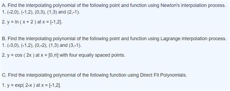 Solved A Find The Interpolating Polynomial Of The Following Chegg