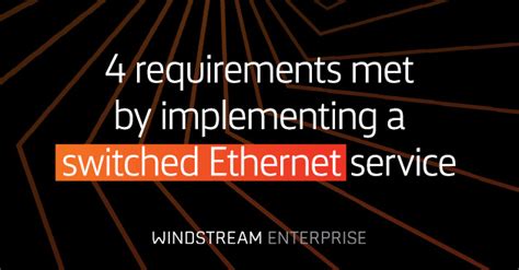 Switched Ethernet When Is It The Appropriate Solution Windstream