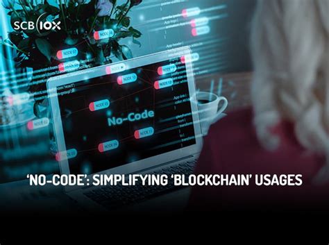 ‘no code simplifying ‘blockchain usages