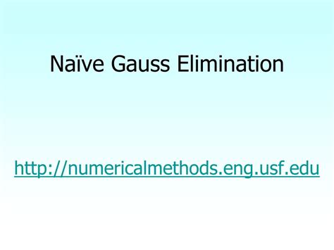 Ppt Gaussian Elimination Powerpoint Presentation Free Download Id 1092414