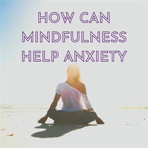 How Can Mindfulness Help Anxiety Dr Asha Prasad