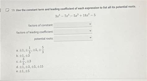 Solved Use The Constant Term And Leading Coefficient Of Each