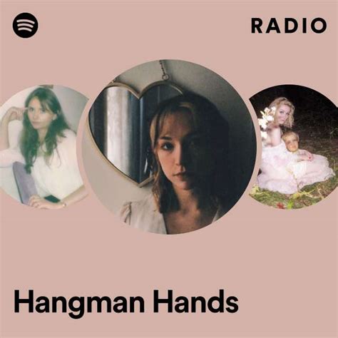 Hangman Hands Radio Playlist By Spotify Spotify