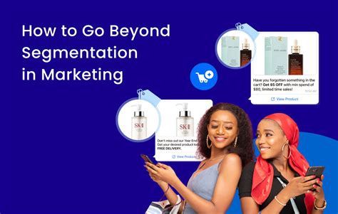 Unleashing The Power Of Personalization How To Go Beyond Segmentation In Marketing Omnichat Blog