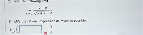 solved consider the following limit limx→22 xx 22 2simplify