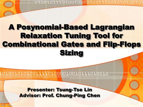 Ppt A Posynomial Based Lagrangian Relaxation Tuning Tool For Combinational Gates And Flip