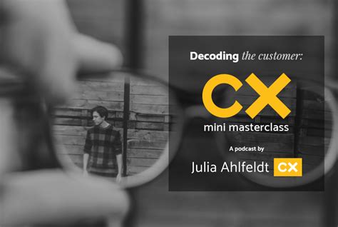 Closing The Customer Feedback Loop Cx Mini Masterclass E42 Julia