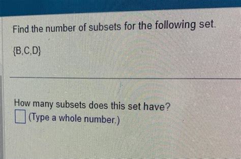 Solved Find The Number Of Subsets For The Following Set