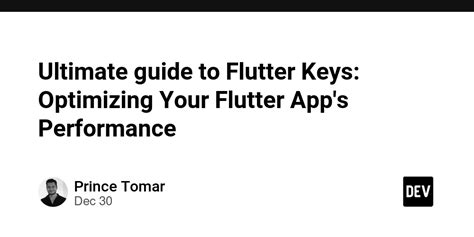 Ultimate Guide To Flutter Keys Optimizing Your Flutter Apps Performance Dev Community