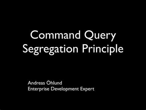 Command Query Segregation Principle Ppt