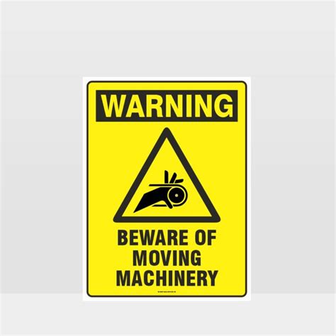 Warning Beware Of Moving Machinery Sign Noticeinformation Sign