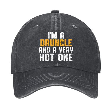 Im A Druncle And A Very Hot One Funny Drunk Uncle Cap Customidiy