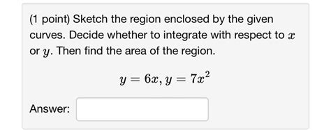Solved 1 Point Sketch The Region Enclosed By The Given Chegg Com