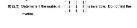 solved 1 2 9 2 3 determine if the matrix a 0 1 1 1 3 is