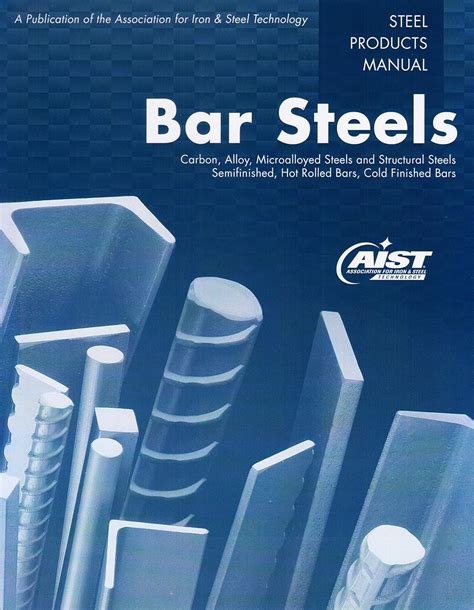 Bar Steels Steel Products Manual Aisi 9781935117124 Books