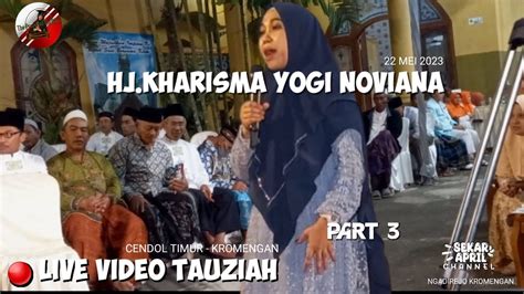LIVE VIDEO TAUZIAH HJ KHARISMA YOGI NOVIANA PART 3 YouTube