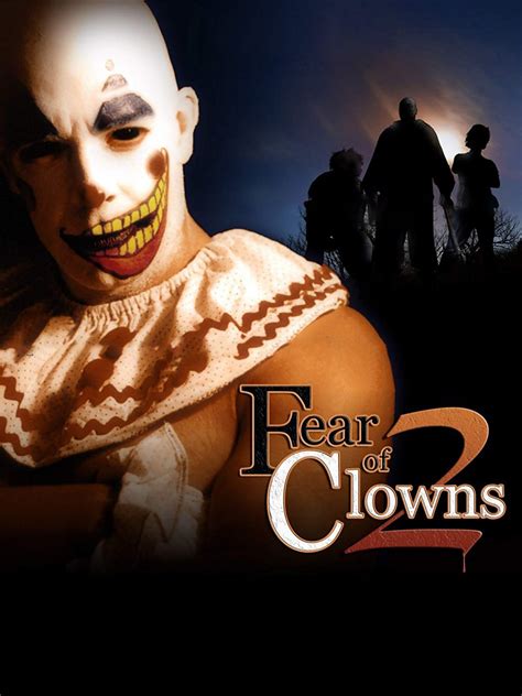 Fear Of Clowns 2 Pictures Rotten Tomatoes