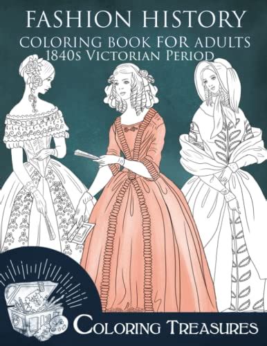 Fashion History Coloring Book For Adults 1840s Victorian Period 19th