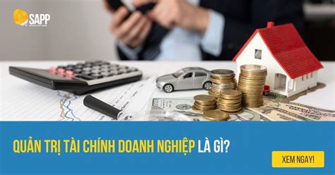 Quản Trị Tài Chính Doanh Nghiệp Là Gì Mục Tiêu Và Kỹ Năng