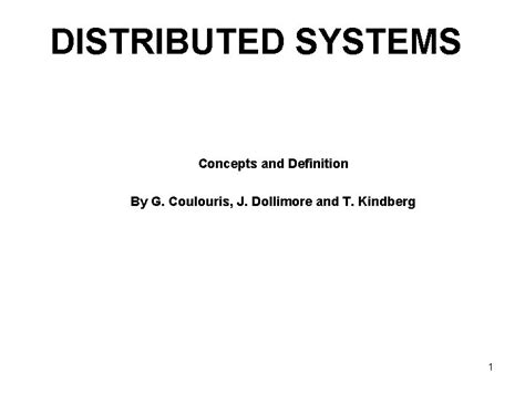 Distributed Systems Concepts And Definition By G Coulouris