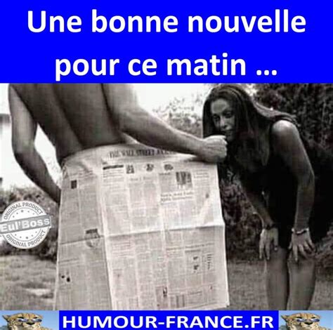 Une Bonne Nouvelle Pour Ce Matin Humour France Fr
